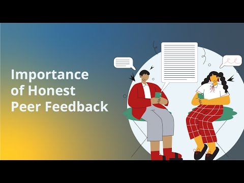 Importance of Honest Peer Feedback