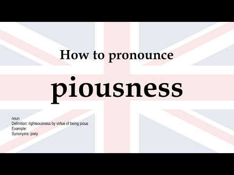 How to pronounce 'piousness' + meaning