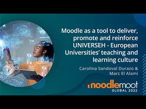 Moodle as a tool to deliver, promote and reinforce UNIVERSEH | MoodleMoot Global 2022
