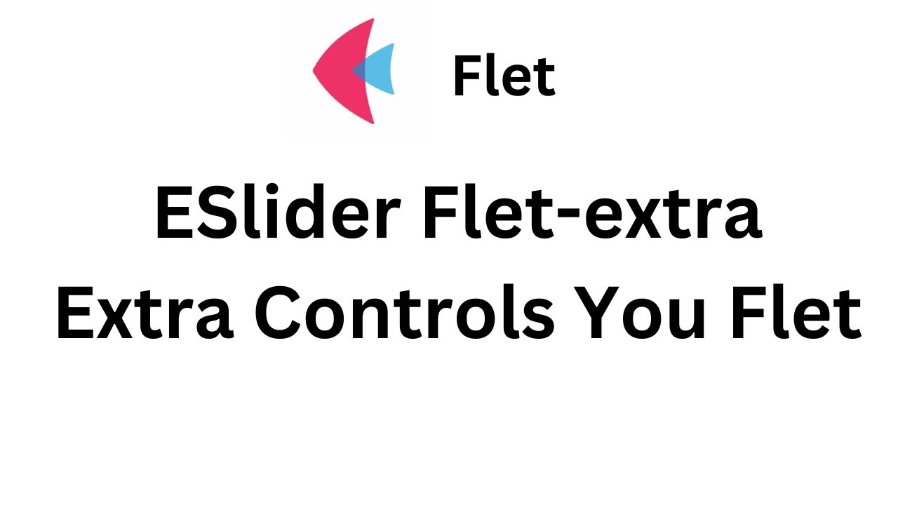Flet Tutorial - ESlider From Flet-Extra