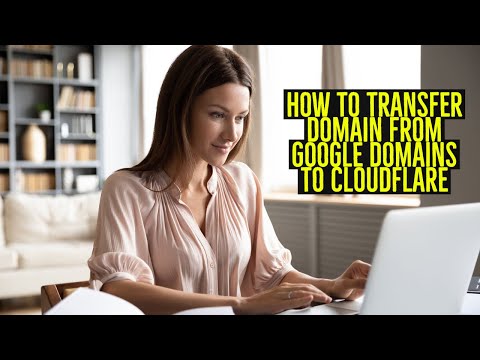 How to Transfer Domains from Google Domains to Cloudflare