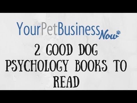 2 Good Dog Behavior/Dog Psychology Books for Your Pet Business | Part 2