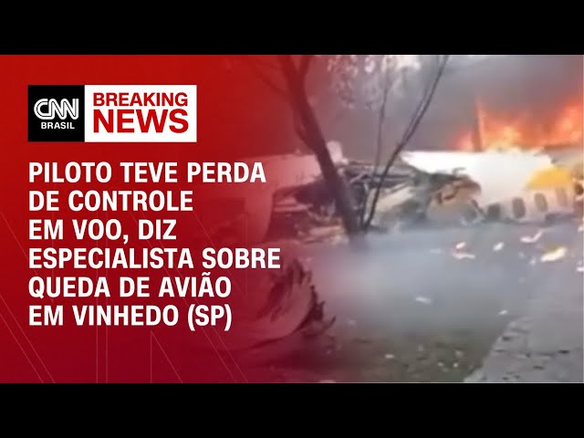 Piloto teve perda de controle, diz especialista sobre queda de avião em Vinhedo (SP) | CNN Brasil