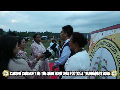 CLOSING CEREMONY OF THE 36TH HONG DREE FOOTBALL TOURNAMENT 2025