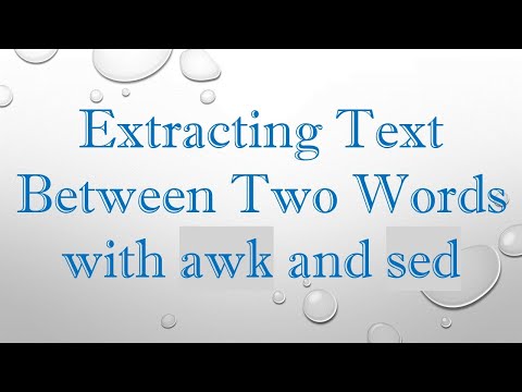 Extracting Text Between Two Words with awk and sed