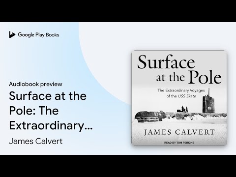 Surface at the Pole: The Extraordinary Voyages… by James Calvert · Audiobook preview