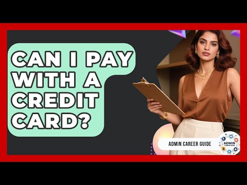 Can I Pay With A Credit Card? - Admin Career Guide