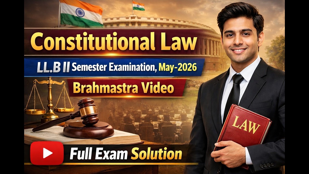 Constitutional Law | LL.B II Semester Examination, May‑2026 | Brahmastra Video | Full Exam Solution