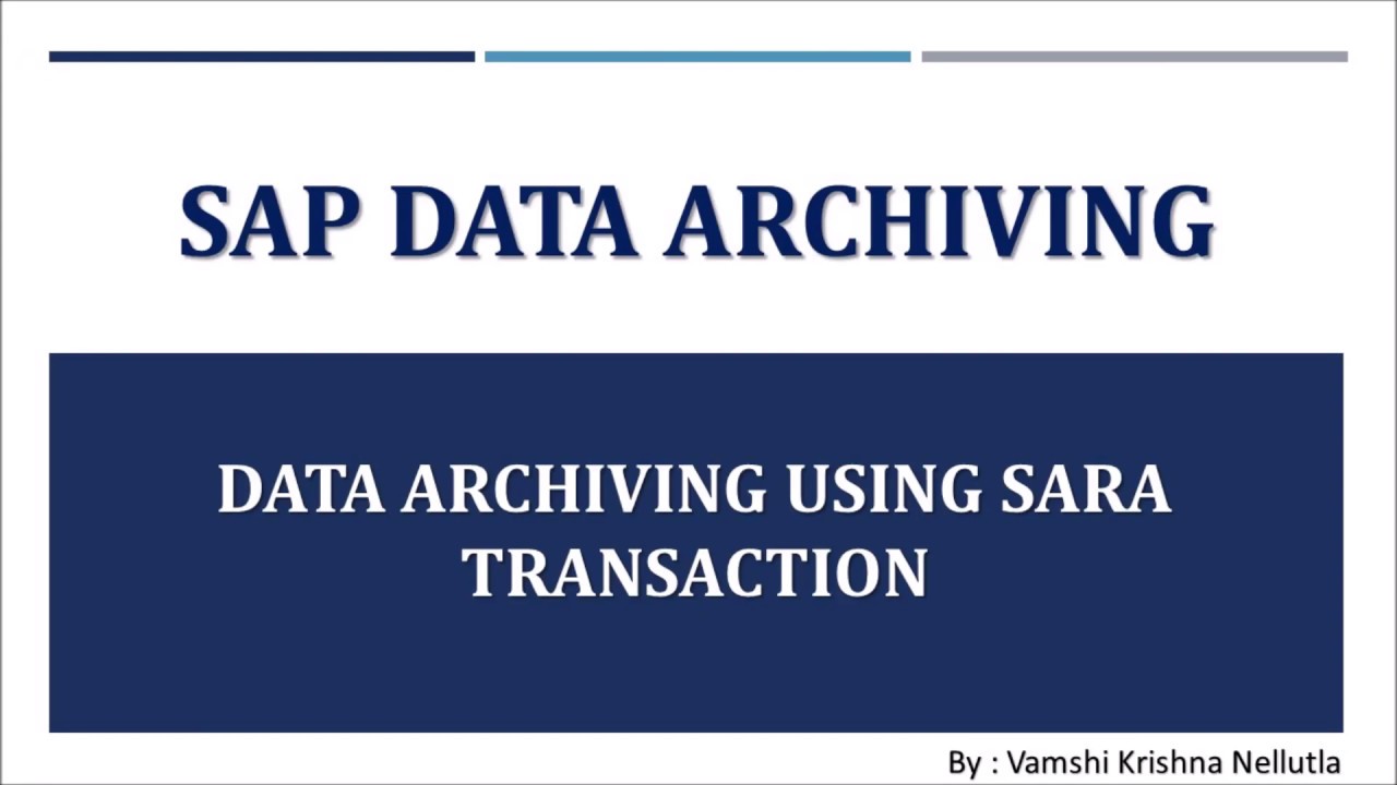 SAP DATA ARCHIVING  - PART 7 - DATA  ARCHIVING USING SARA T-CODE