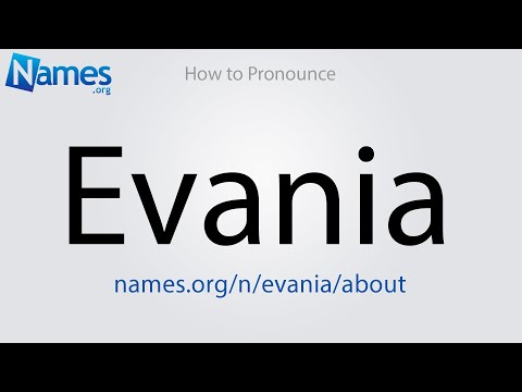 How to Pronounce Evania