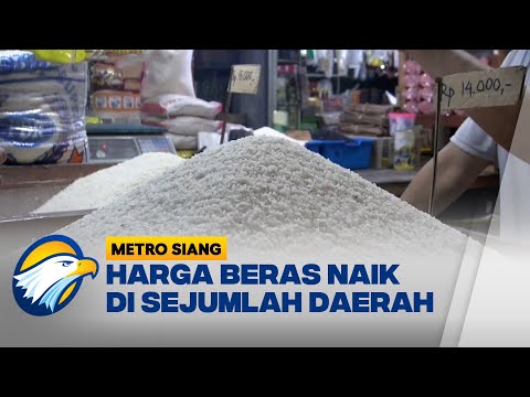 Harga Beras Naik, Capai Rp14 Ribu per Kilogram - [Metro Siang]