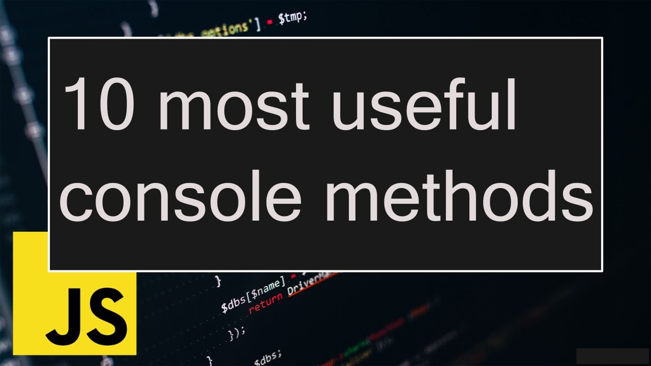 10 most useful javascript console methods