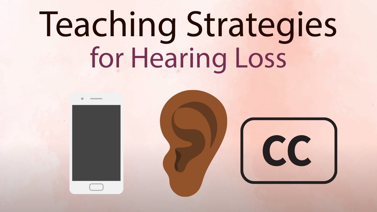 Teaching Strategies for People with Hearing Loss