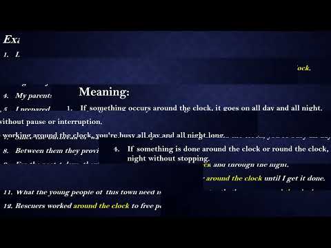 Around the clock Meaning with Examples