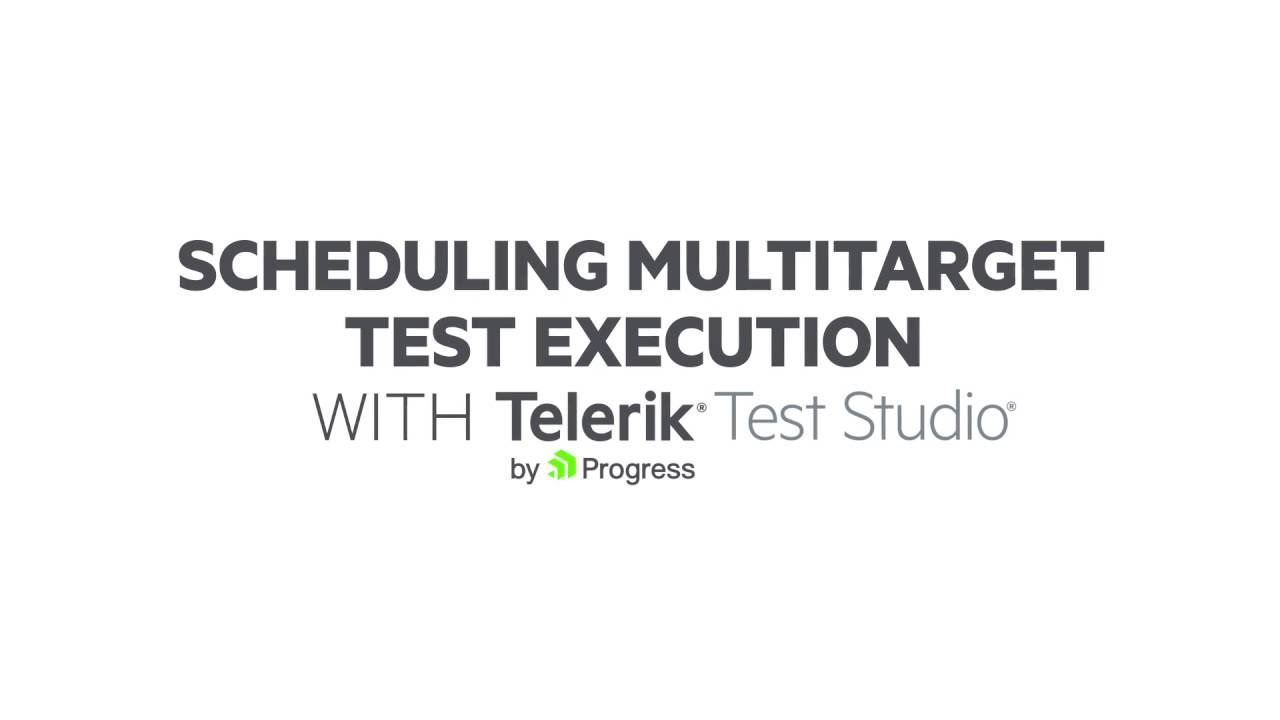 Scheduling Multitarget Test Execution with Test studio