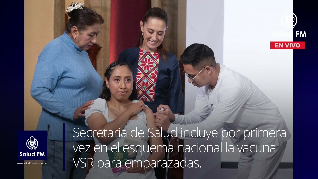 💉Secretaria de Salud incluye por primera vez en el esquema nacional la vacuna VSR para embarazadas