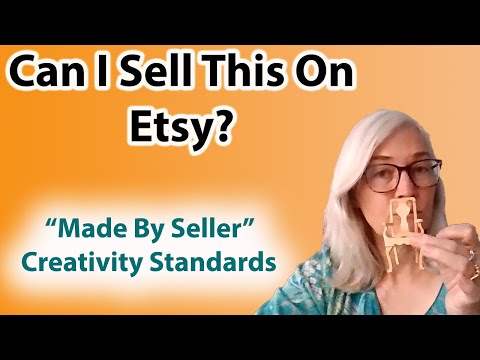 Etsy Made by Seller Creativity Standard Walkthrough, Including 3D printing rules