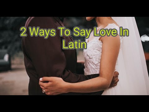 2 Ways To Say Love In Latin