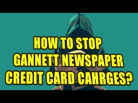 Your Credit Card Was Charged By Gannett Newspaper? - Here’s How To Cancel The Subscription!