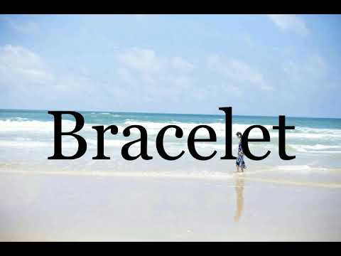How To Pronounce Bracelet🌈🌈🌈🌈🌈🌈Pronunciation Of Bracelet