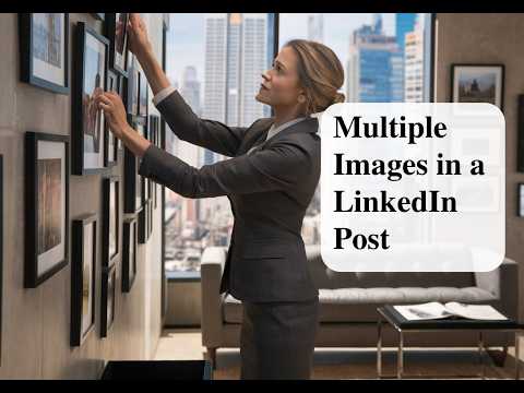 How to post Multiple Images to a LinkedIn Post (now you can upload up to 20 images)