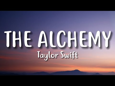 Taylor Swift – The Alchemy (Lyrics)