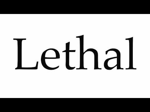 How to Pronounce Lethal