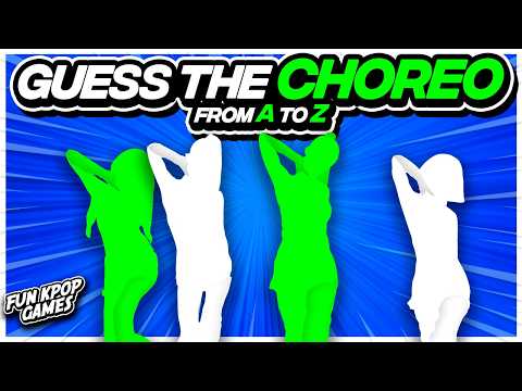 ⭐️GUESS THE KPOP SONG BY CHOREOGRAPHY FROM A TO Z | KPOP QUIZ - FUN KPOP GAMES 2025