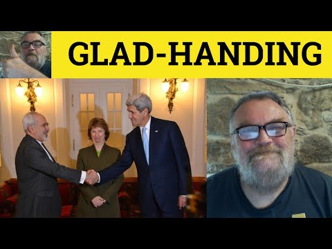 ๐ต Glad-Handing Meaning - Glad-Hand Definition - Glad-Handed - Examples - Political Vocabulary