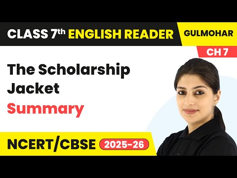 The Scholarship Jacket - Summary | Class 7 English Chapter 7 | CBSE 2025-26