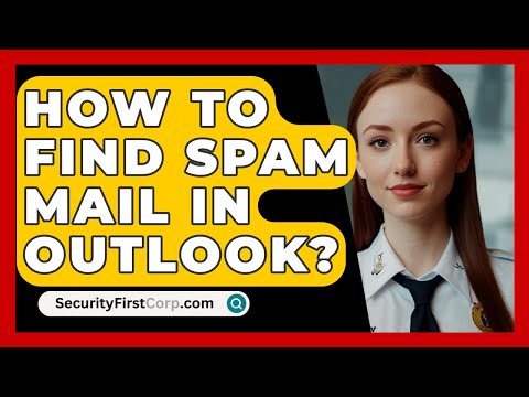 How To Find Spam Mail In Outlook? - SecurityFirstCorp.com