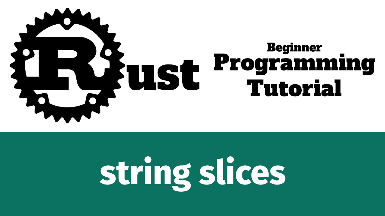 Rust Programming Tutorial #26 - string slices