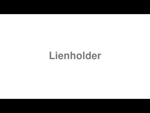 How to Pronounce "Lienholder"