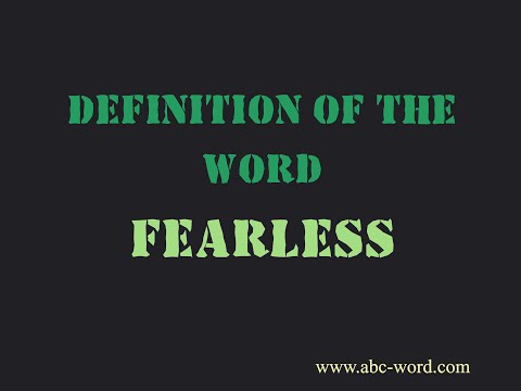 Definition of the word "Fearless"