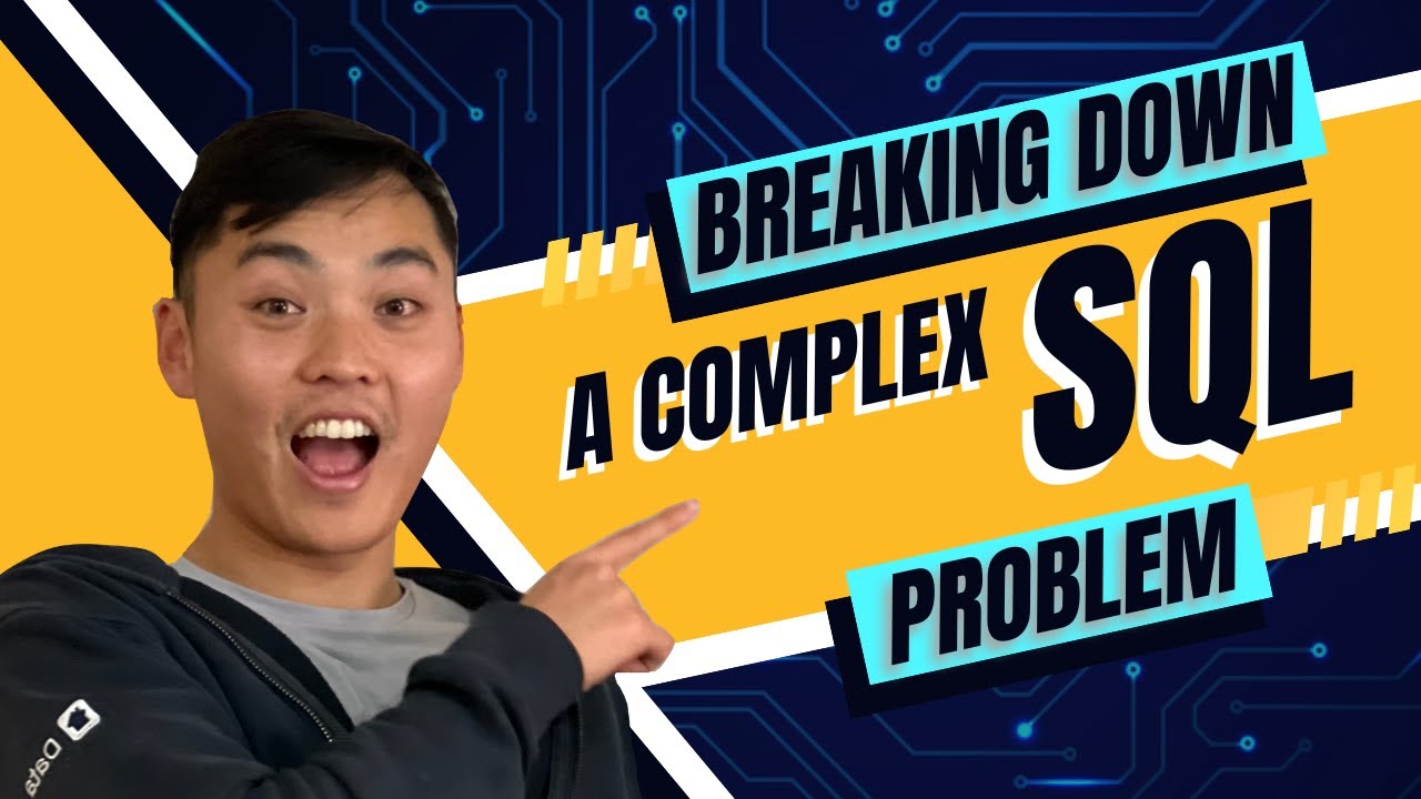 Breaking Down a Complex SQL Problem