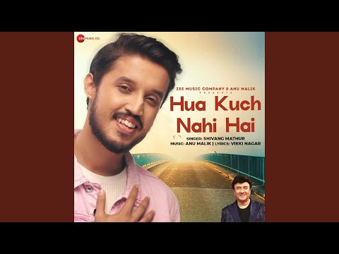 Hua Kuch Nahi Hai