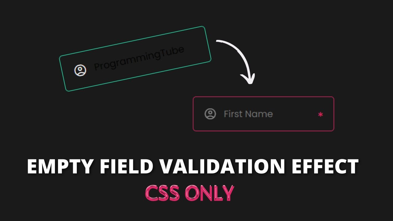 Empty Input Field Validation Effects with CSS Only - No Javascript