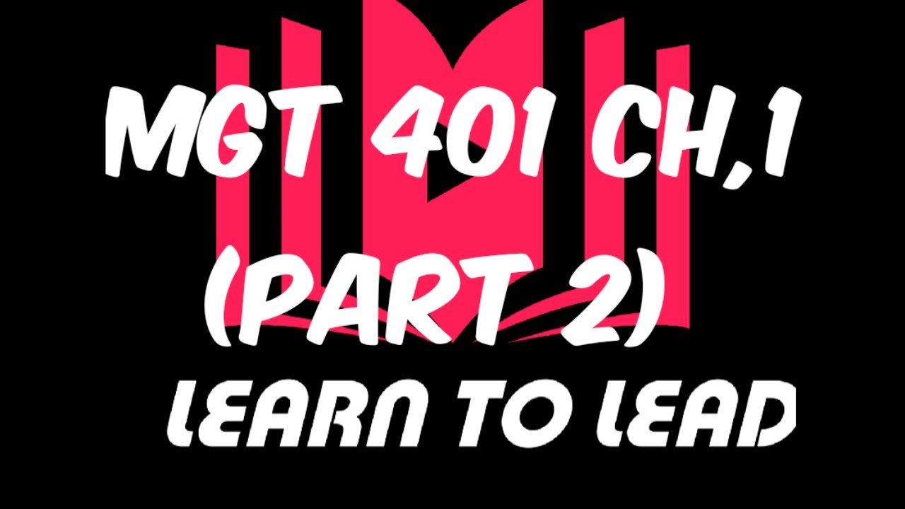 MGT401 Chapter 1 Part 2