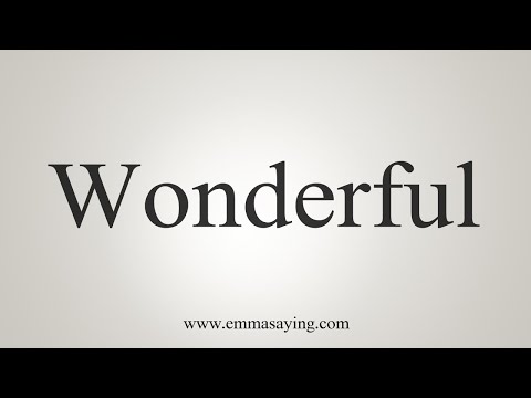 How To Say Wonderful