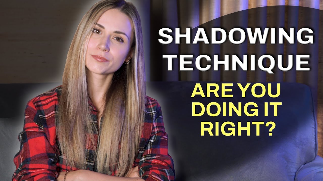 SHADOWING (imitation) TECHNIQUE :- Are you doing it right?
