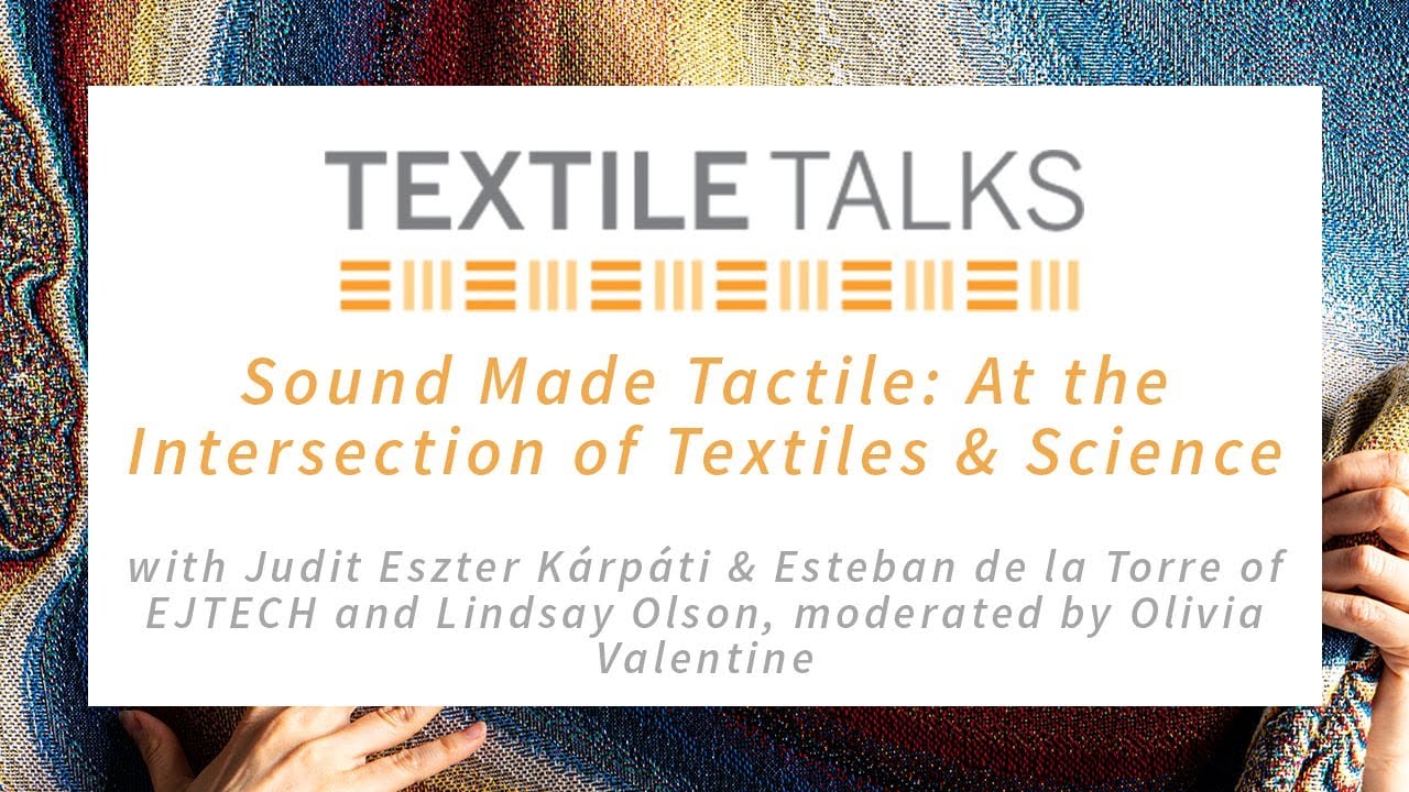 Textile Talk: Sound Made Tactile: At the Intersection of Textiles and Science