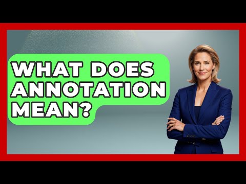 What Does Annotation Mean? - High School Toolkit