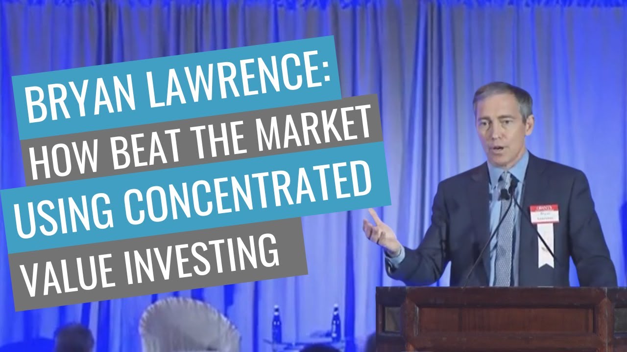 Bryan Lawrence: How to beat the market using concentrated value investing