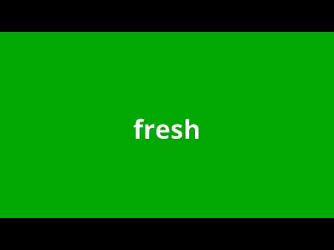 what is the meaning of fresh.