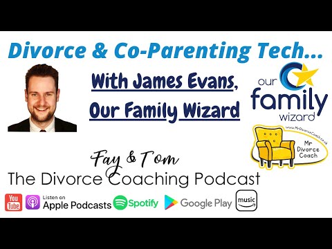 Divorce Tech & Co-Parenting Tech / App - Our Family Wizard - Ep 28 DCP