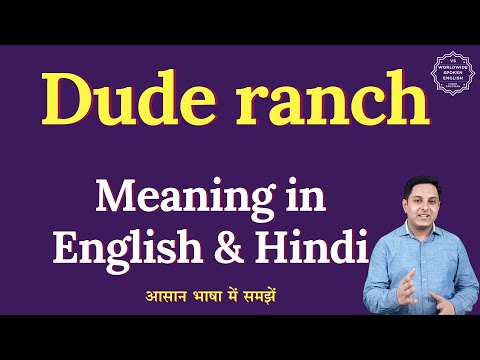 What does "Dude ranch" mean? Explained meaning of "Dude ranch" in English and Hindi