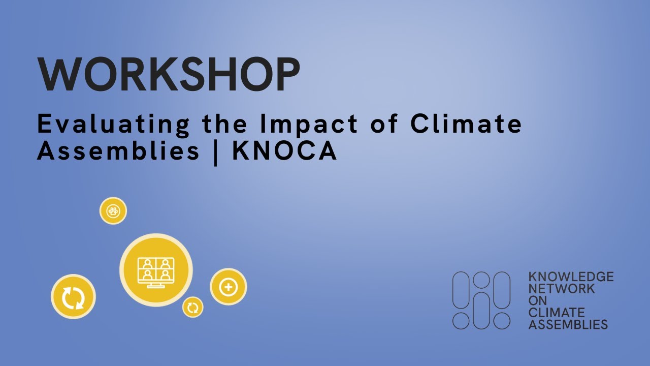 Workshop on Evaluating the Impact of Climate Assemblies | KNOCA