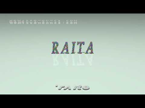 raita - pronunciation + Examples in sentences and phrases