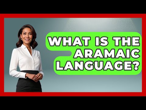 What Is The Aramaic Language? - Understanding Southwest Asia