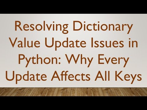 Resolving Dictionary Value Update Issues in Python: Why Every Update Affects All Keys